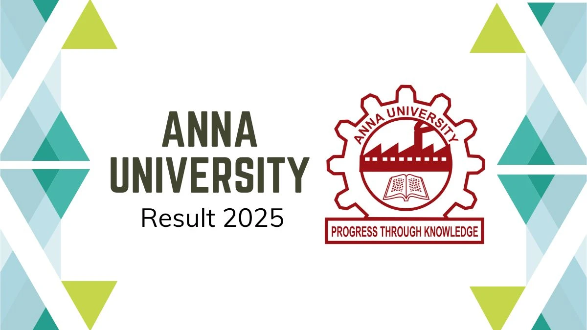 Anna University Results 2025 Declared: How to Check Your UG, PG & PhD ...